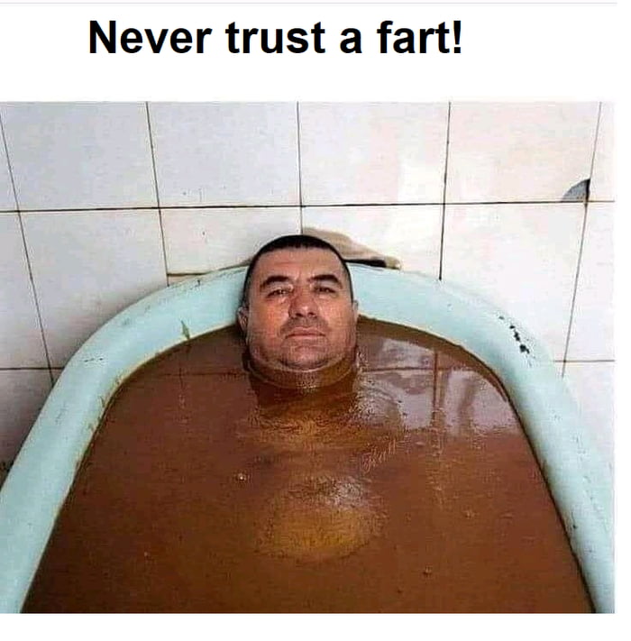 Never trust a fart! - 9GAG