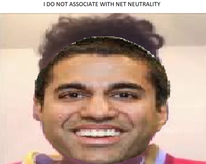 I do not associate with net neutrality - 9GAG