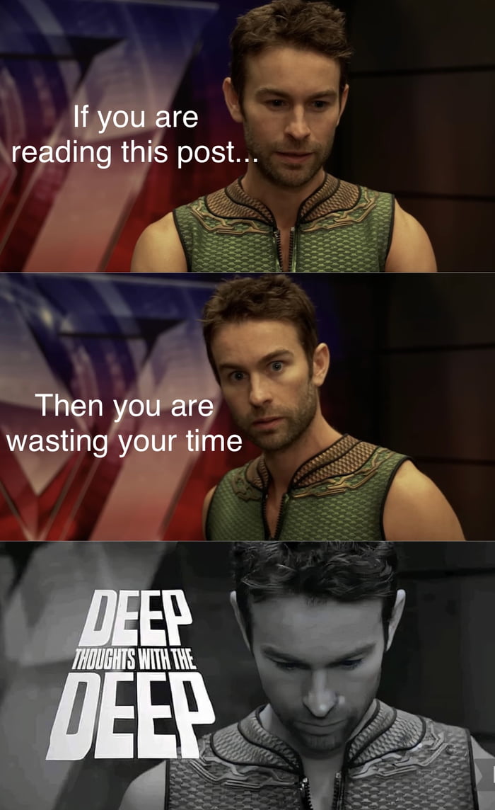 Deep thoughts with The Deep - 9GAG