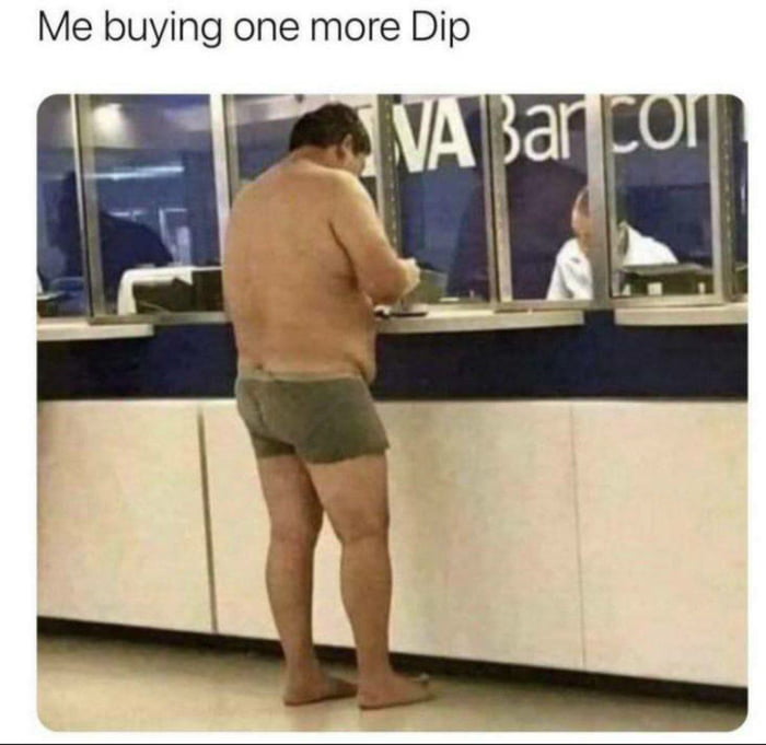 They said buy the dip, here iam - 9GAG