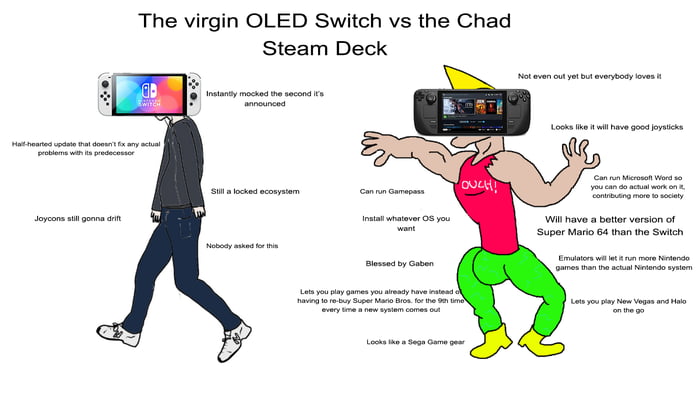 The Virgin OLED Switch vs. the Chad Steam Deck - 9GAG