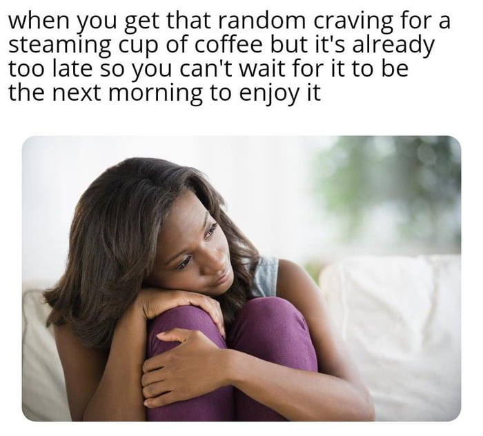 I know some people can drink coffee in the evening and not be affected ...