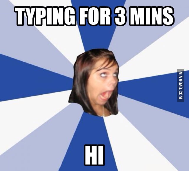Typing forever - 9GAG