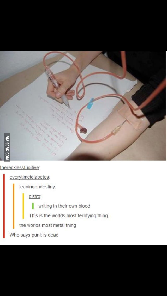 Writing with your own blood - 9GAG