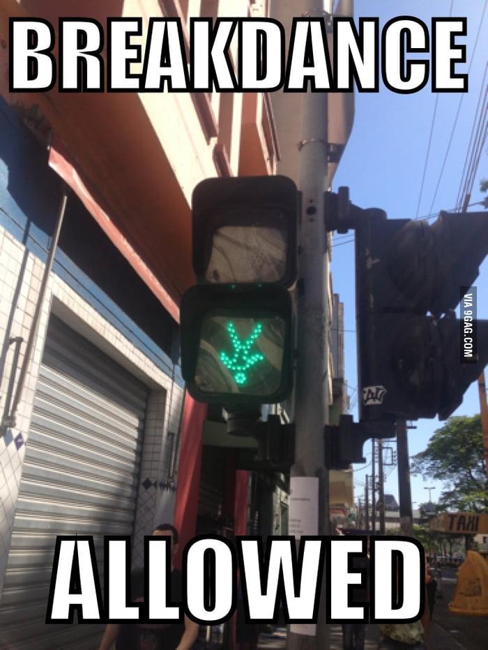 Breakdance allowed - 9GAG