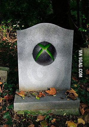 RIP Xbox - 9GAG