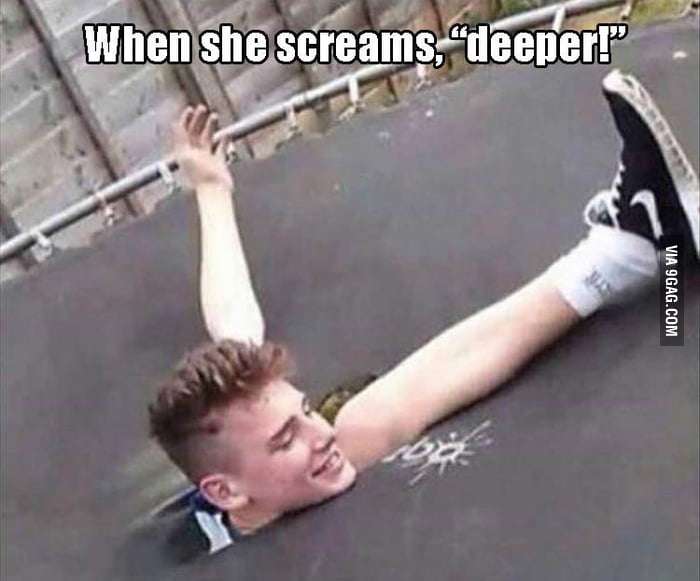 When she wants you to go deeper - 9GAG