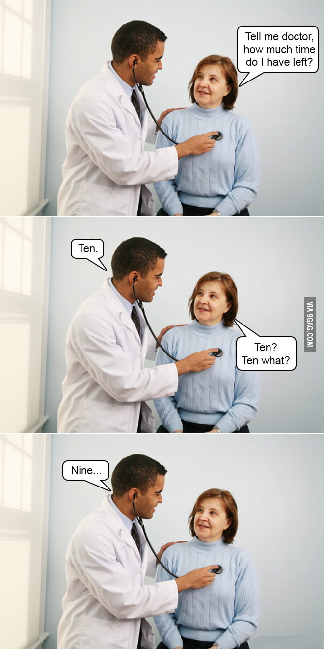 Give It to Me Straight, Doctor… - 9GAG