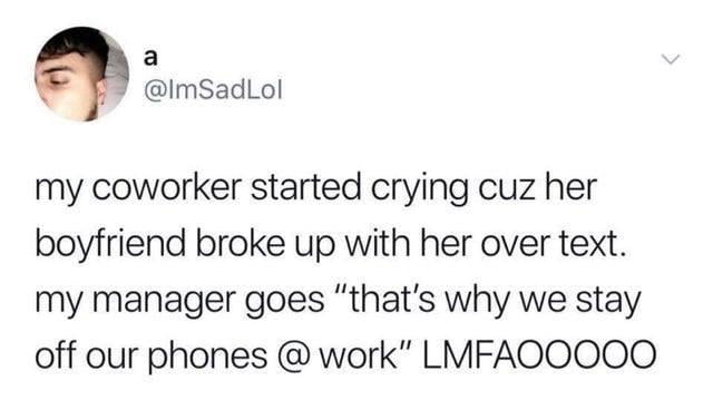 Don’t text at work. - 9GAG