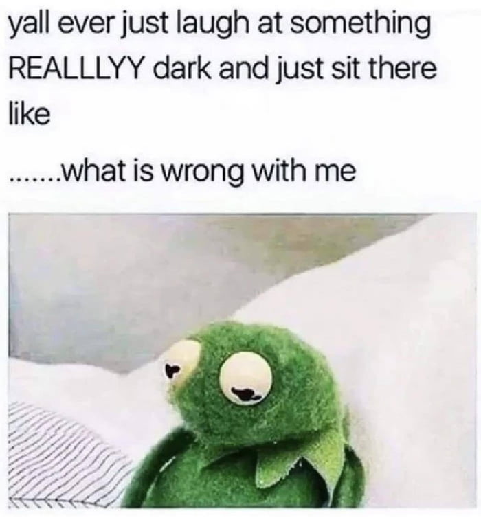 Dark humor is like a kid with c*ncer, it never gets old - 9GAG