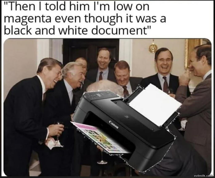 Printers, right? - 9GAG