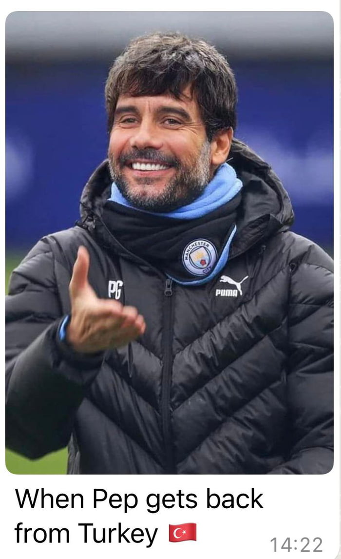 When Pep gets back from Turkey - 9GAG