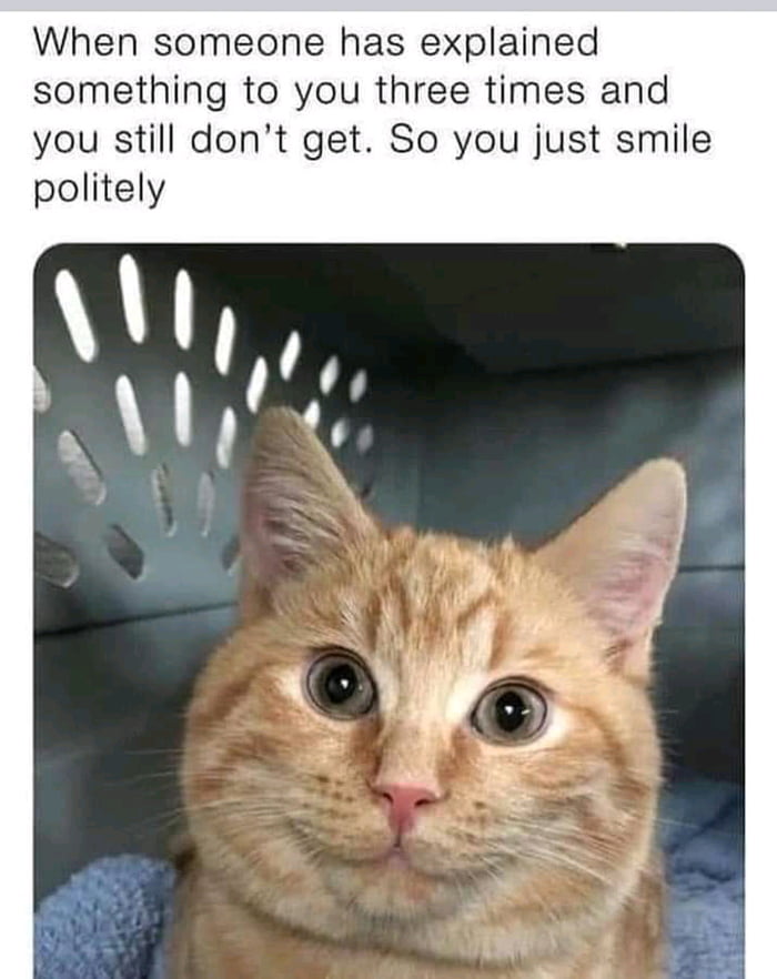 When someone has explained something - 9GAG