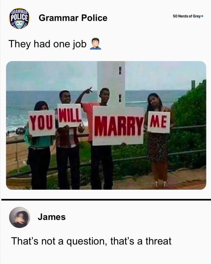 Grammar matters, especially when proposing. - 9GAG