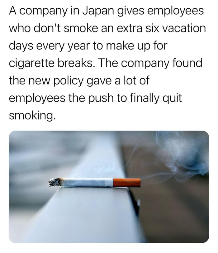 My boss smokes like a chimney and would never allow this - 9GAG