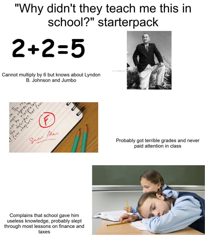 "Why didn't school teach me this?" starter pack - 9GAG