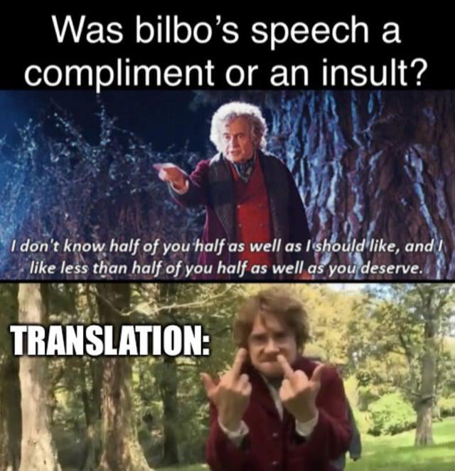 Let's settle it, was Bilbo trying to say something positive or negative ...