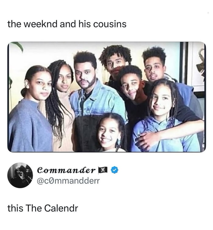 The Weeknd expanding his family tree - 9GAG