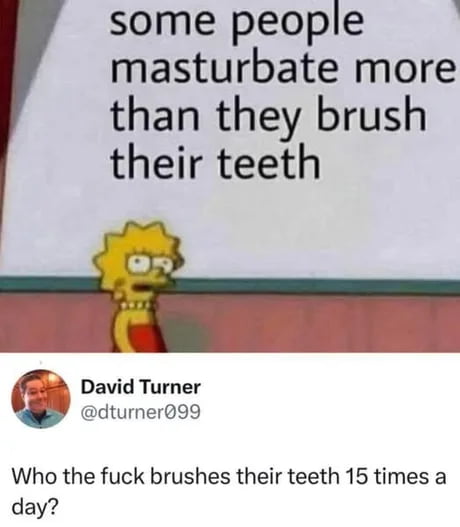 Do you brush your teeth? - 9GAG