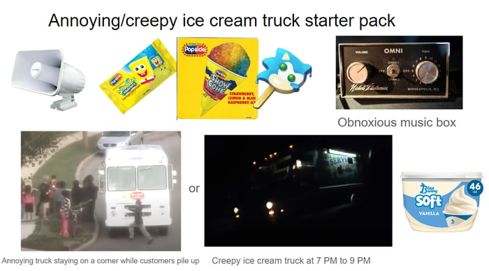 Annoying/creepy ice cream truck starter pack - 9GAG