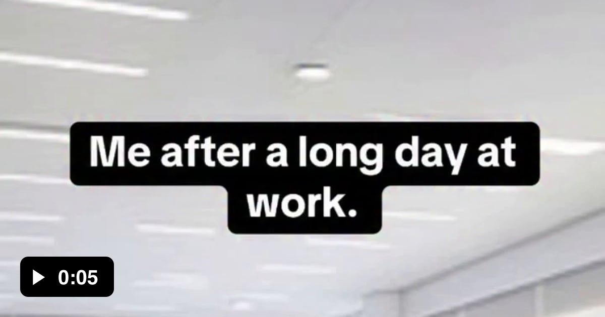 That long day feeling - 9GAG