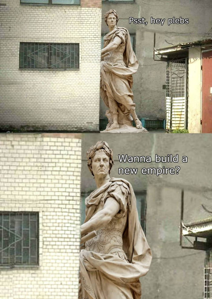 I keep adding memes about the Roman Empire until I get bored or die #63 ...
