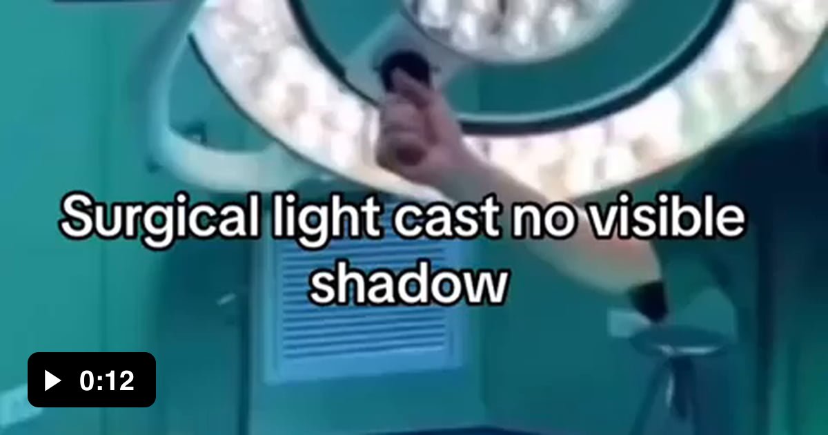 Surgical light cast no visible shadow. - 9GAG