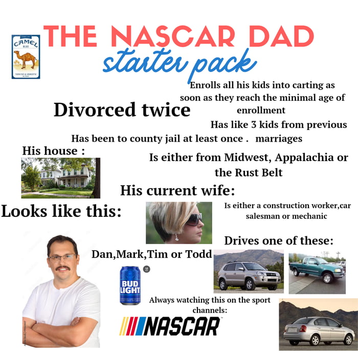The NASCAR dad starter pack: - 9GAG