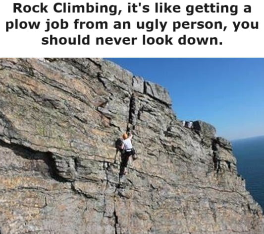 Rock Climbing is like... - 9GAG