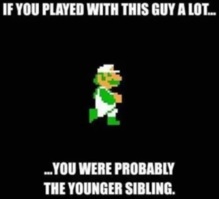 Always stuck with Luigi, good times - 9GAG