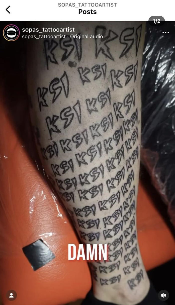 This guy tattooing “ksi” on his leg every day until ksi calls him - 9GAG