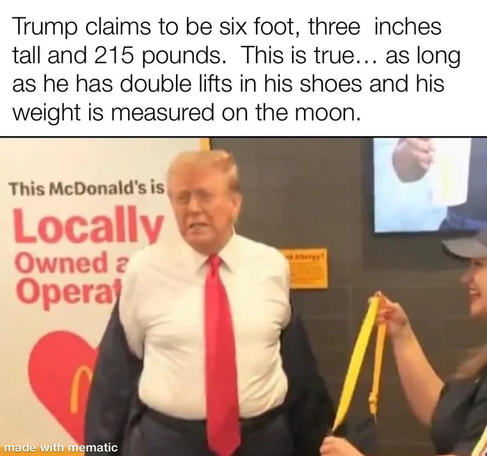 Trump claims to be 6’3” 225 - 9GAG