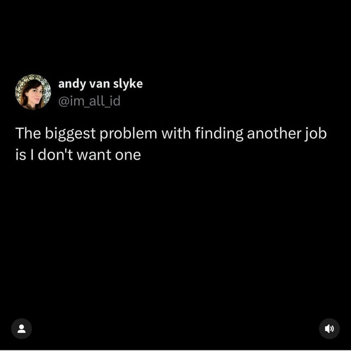 Biggest problem with finding another job - 9GAG