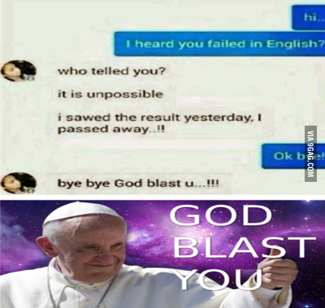 God blast you....!! - 9GAG