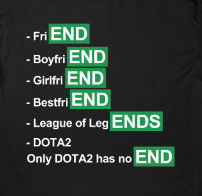 Only DOTA 2 Has No END ! - 9GAG