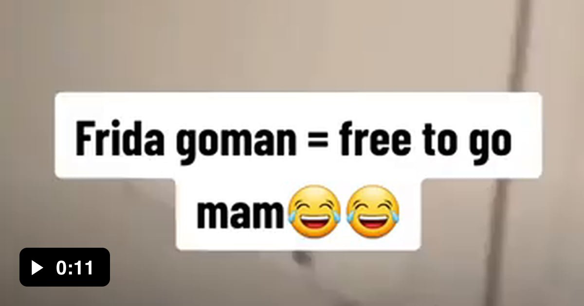 To Frida Goman - 9GAG