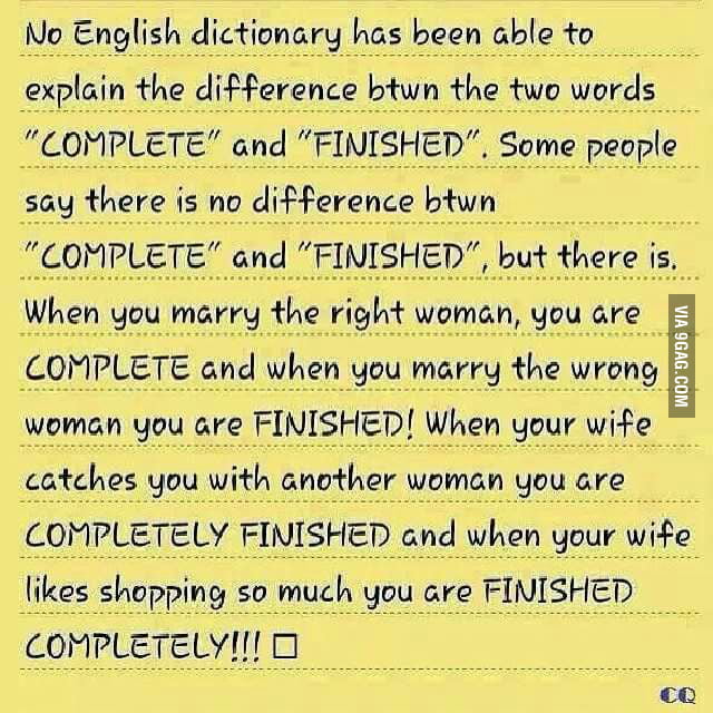 The difference between complete and finished - 9GAG