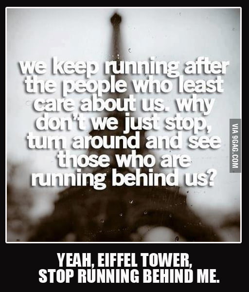 Seriously, stop chasing me! - 9GAG