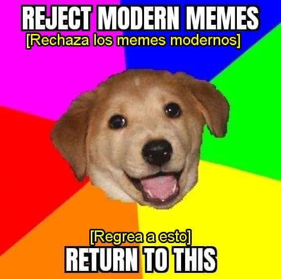 Reject modern memes - 9GAG