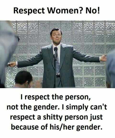 True .. respect is earned - 9GAG