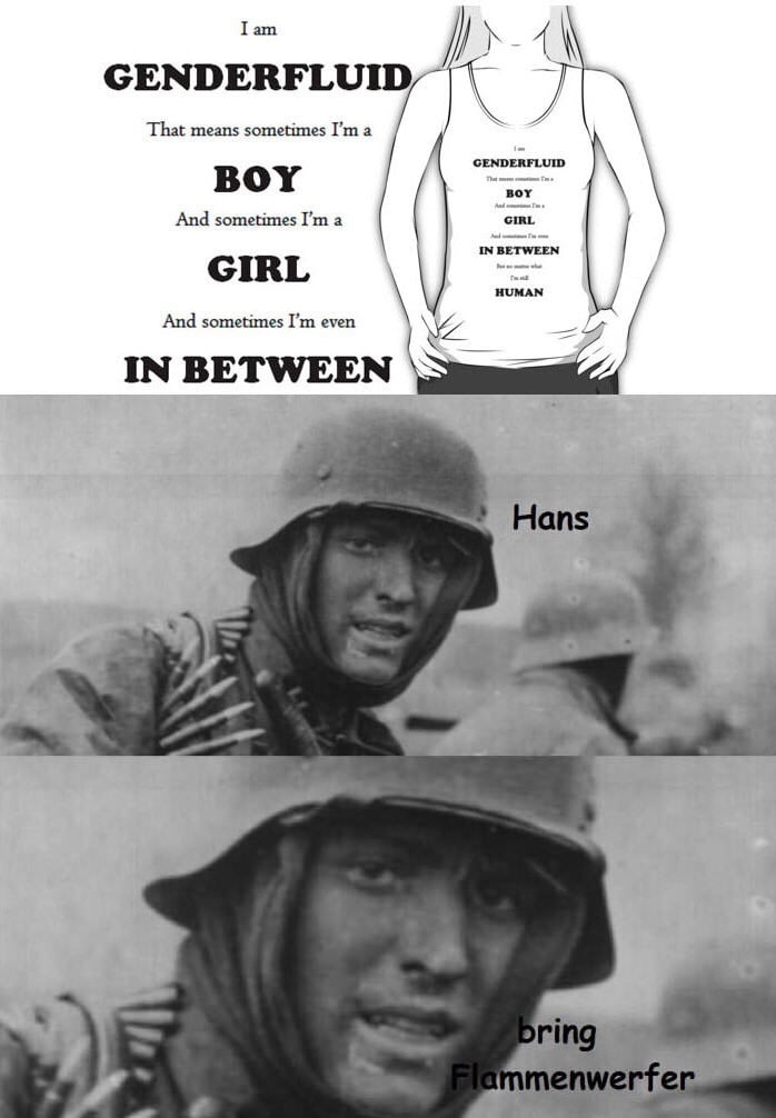 Hanz! The Flammenwerfer! - 9GAG