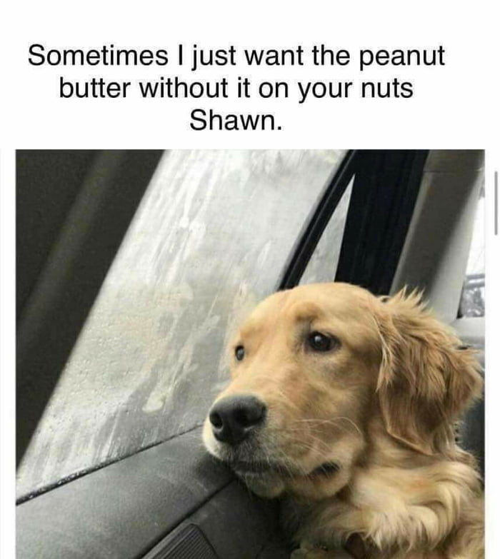And sometimes just the nuts perhaps!! - 9GAG