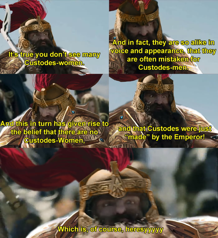 Gimli, on the topic of female Custodes - 9GAG