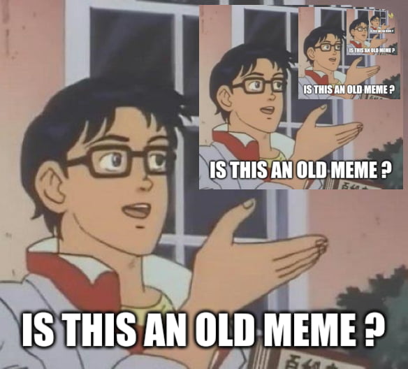Old meme inception - 9GAG