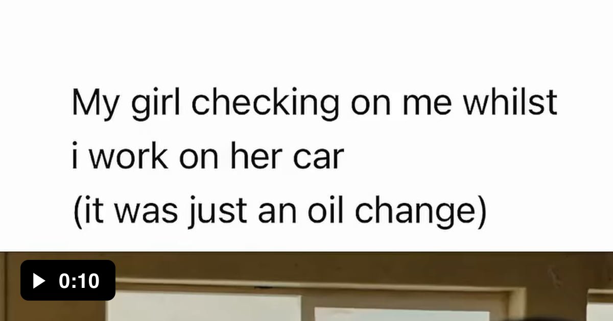 Trust issues: oil change edition - 9GAG