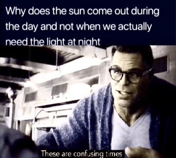 I need sun now, at 7PM! - 9GAG