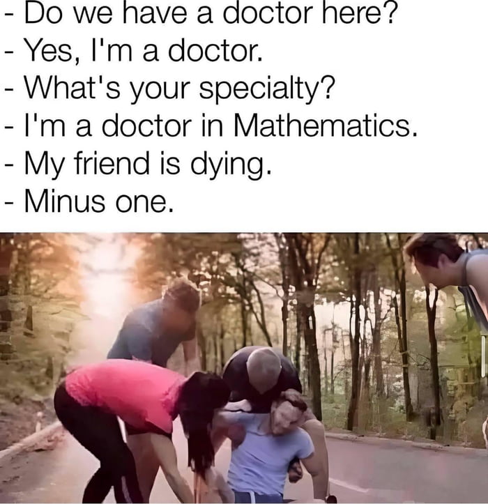 "Well can you plus one or something, quickly doc!" - 9GAG