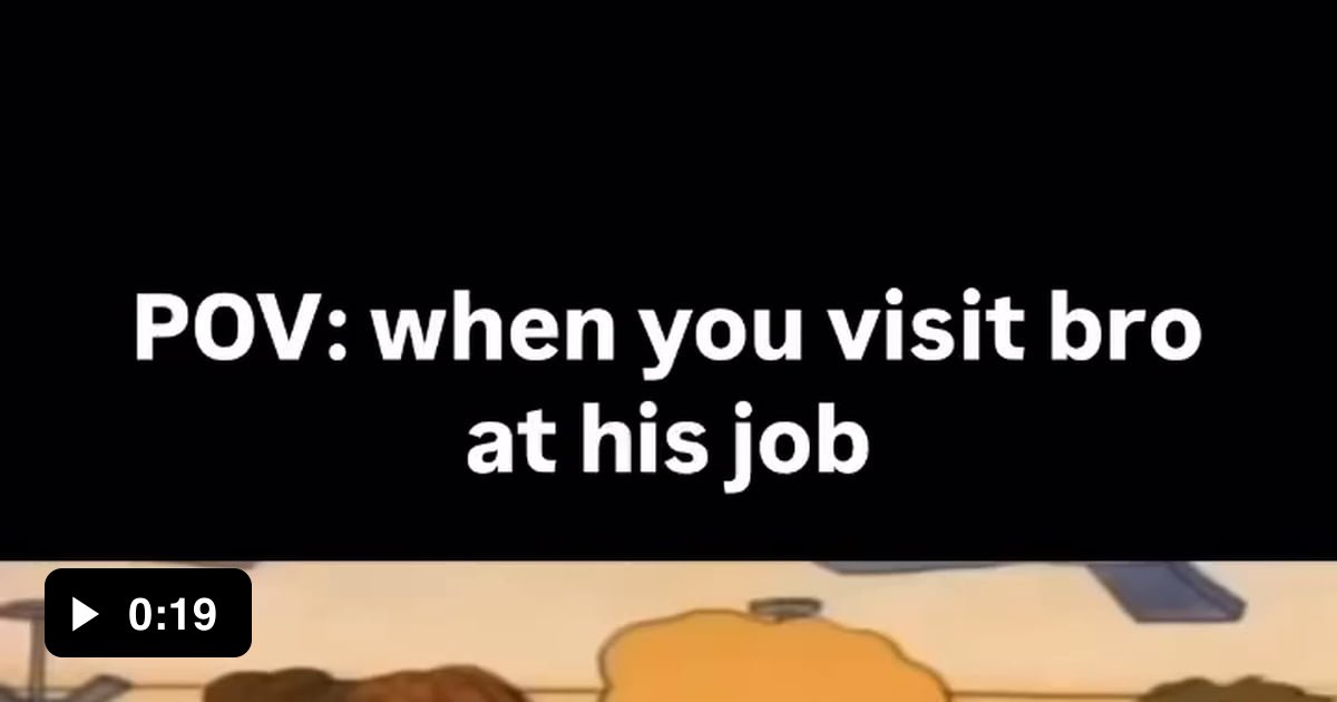 When you visit your bro at his job, and he's still your bro, even if he ...