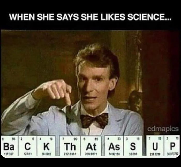 Throw some Bill Nye on her asssss….🍑🔥😈💦 - 9GAG