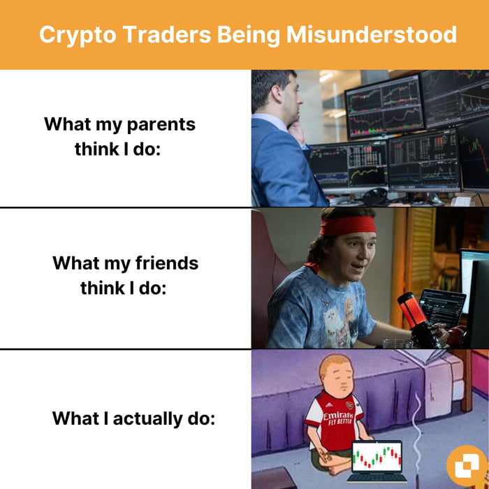 Which one is the true life of crypto traders? - 9GAG